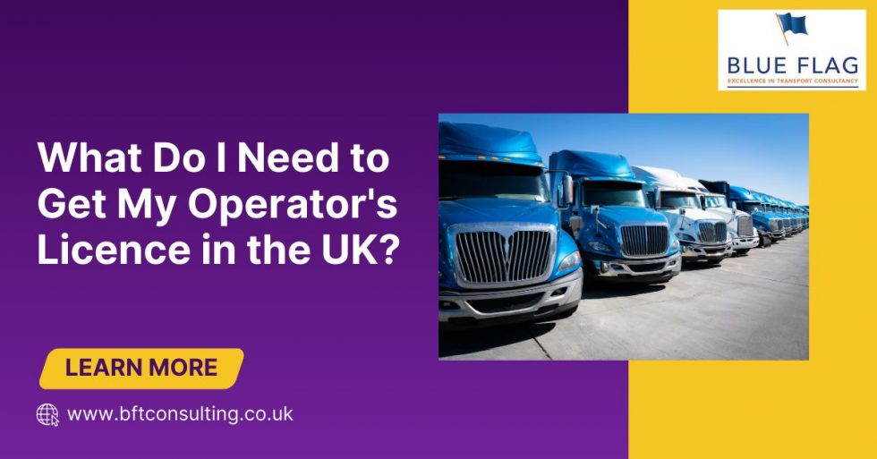 What Do I Need to Get My Operator's Licence in the UK?